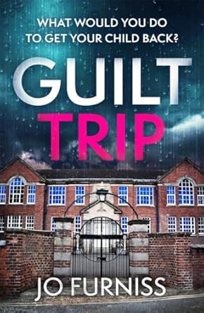Guilt Trip by Jo Furniss | Goodreads