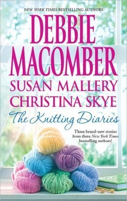 The Knitting Diaries by Debbie Macomber | Goodreads