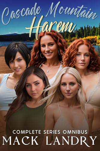 Cascade Mountain Harem: Second Chance Harem Romance by Mack Landry | Goodreads