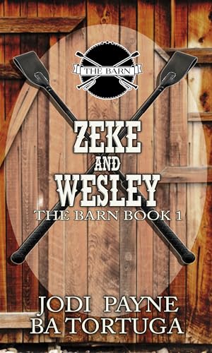 Zeke and Wesley (The Barn #1) by Jodi Payne | Goodreads