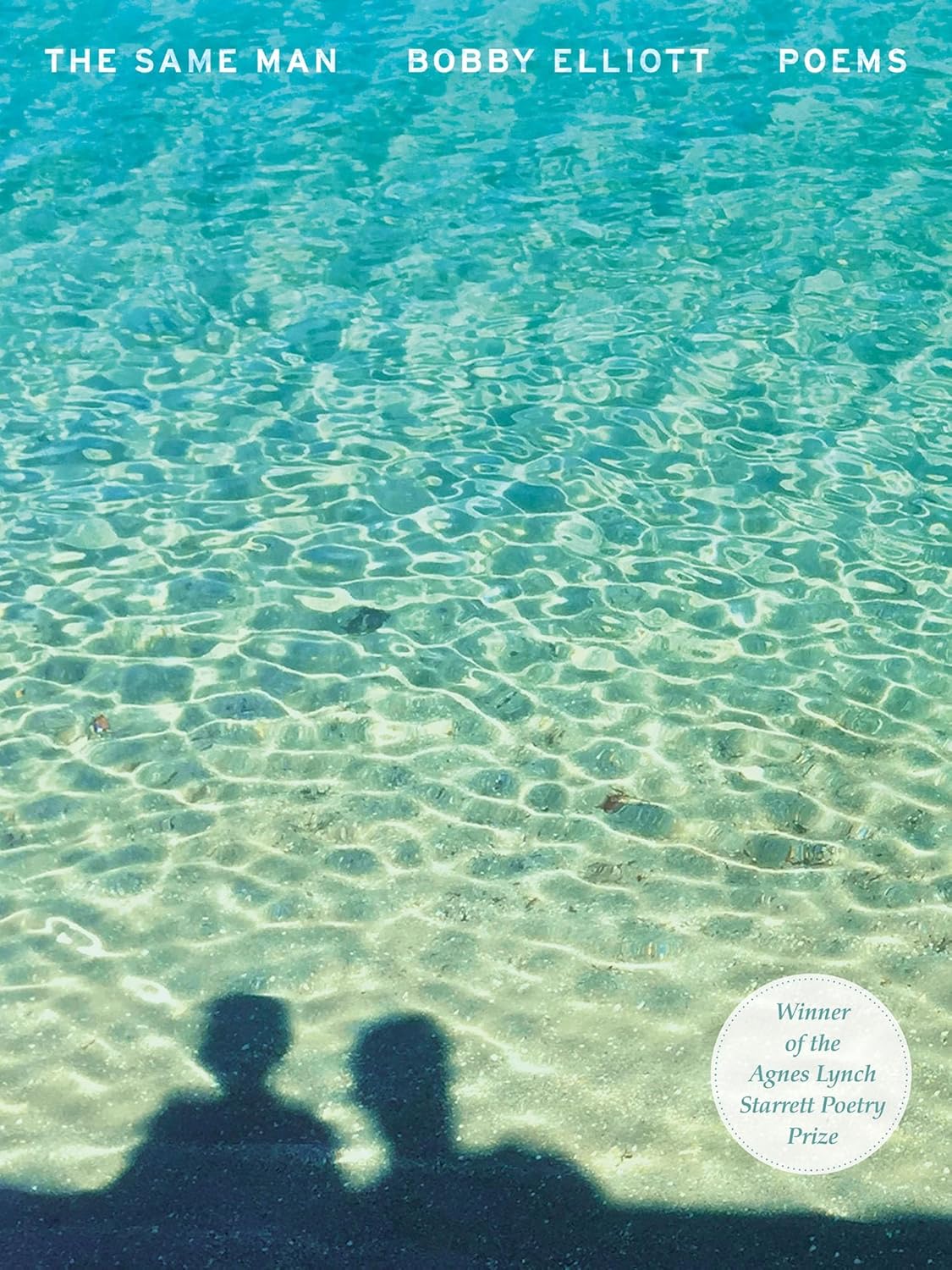 The Same Man: Poems by Bobby Elliott | Goodreads