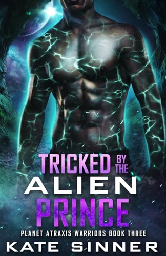 Tricked By The Alien Prince: A Steamy Sci-Fi Alien Comedy Romance by ...