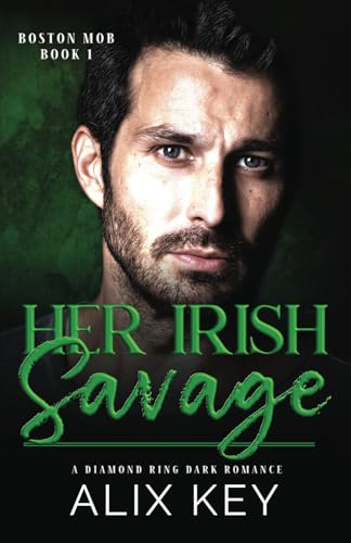Her Irish Savage: An Irish Mafia Age Gap Billionaire Fairytale ...