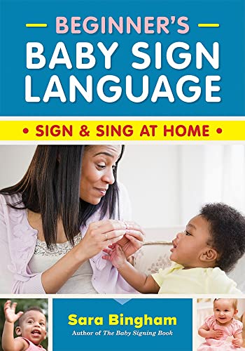 Beginner's Baby Sign Language: Sign and Sing at Home by Sara Bingham ...
