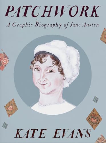 Patchwork: A Graphic Biography of Jane Austen by Kate Evans | Goodreads