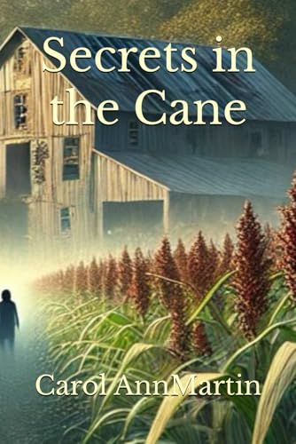 Secrets in the Cane by Carol Ann Martin | Goodreads
