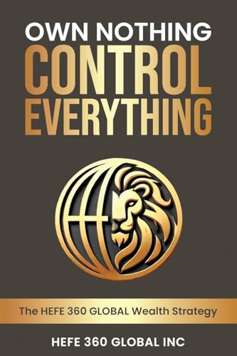 Own Nothing Control Everything by Hefe 360 Global Inc | Goodreads