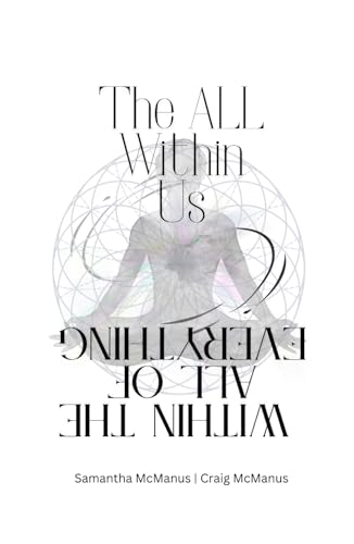 The All Within Us: Within the All of Everything by Samantha McManus ...