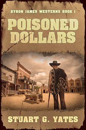 Poisoned Dollars (Byron James Westerns Book 1) by Stuart G. Yates ...