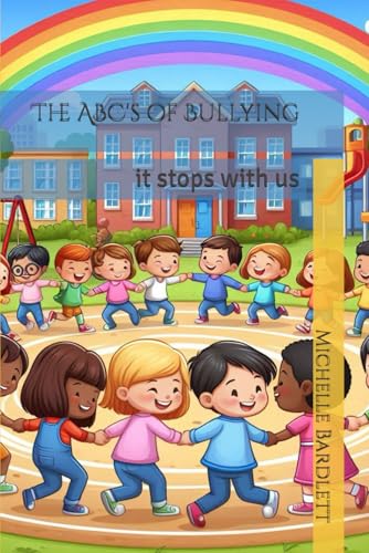 The ABC's of Bullying: it stops with us by Michelle Bardlett | Goodreads