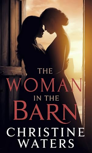 The Woman In The Barn: A Novel by Christine Waters | Goodreads