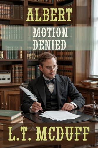Albert: Motion Denied by L. T. McDuff | Goodreads