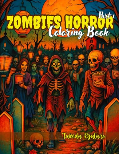 ZOMBIES HORROR COLORING BOOK Part I: for Adults - Terrifying, Gruesome ...