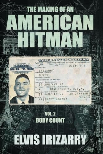 The Making of an American Hitman Vol. 2 Body Count by Elvis Irizarry ...