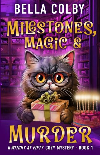 Milestones, Magic and Murder: Book 1 by Bella Colby | Goodreads