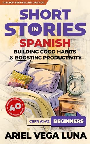 Short Stories in Spanish for Beginners - How to Build Good Habits and ...