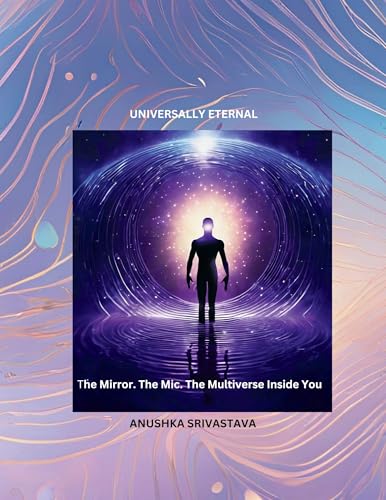 Infinite Mirror: The Mirror. The Mic. The Multiverse Inside You by ...