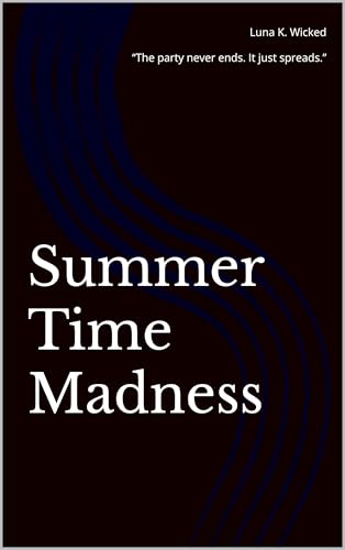 SummerTime Madness by Luna K. Wicked | Goodreads