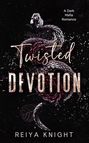 Twisted Devotion by Reiya Knight | Goodreads