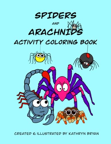 Spiders and Arachnids Activity Coloring Book by Kathryn Bryan | Goodreads