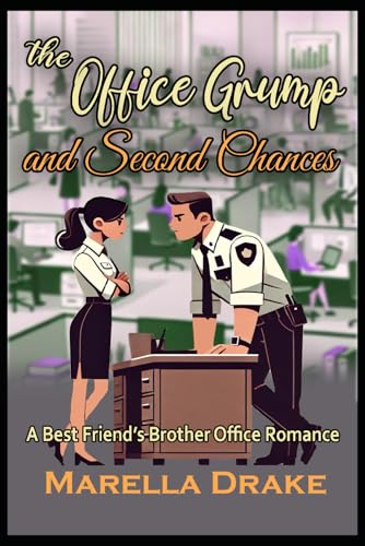The Office Grump and Second Chances: A Best Friend's Brother Office ...