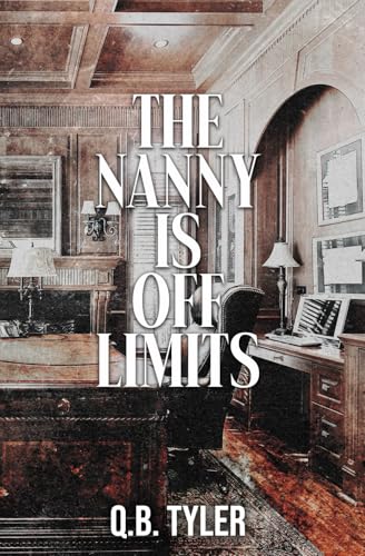 The Nanny is Off Limits: Special Edition by Q.B. Tyler | Goodreads