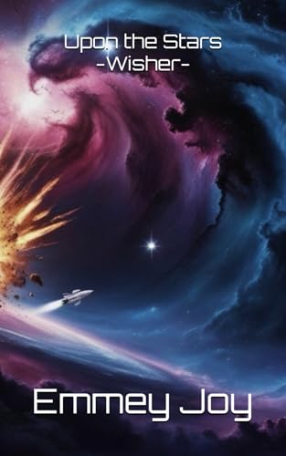 Upon the Stars: Wisher by Emmey Joy | Goodreads