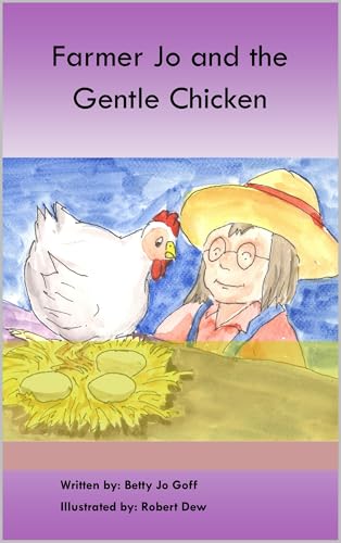 Farmer Jo and the Gentle Chicken (Farmer Jo Series) by Betty Jo Goff ...