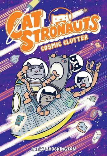 CatStronauts: Cosmic Clutter (CatStronauts, 7) by Drew Brockington ...