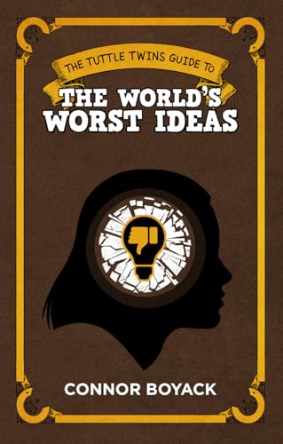 The Tuttle Twins Guide to the World's Worst IDeas by Connor Boyack ...