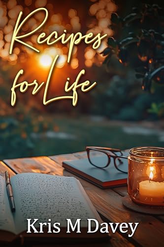 Recipes for Life by Kris M. Davey | Goodreads