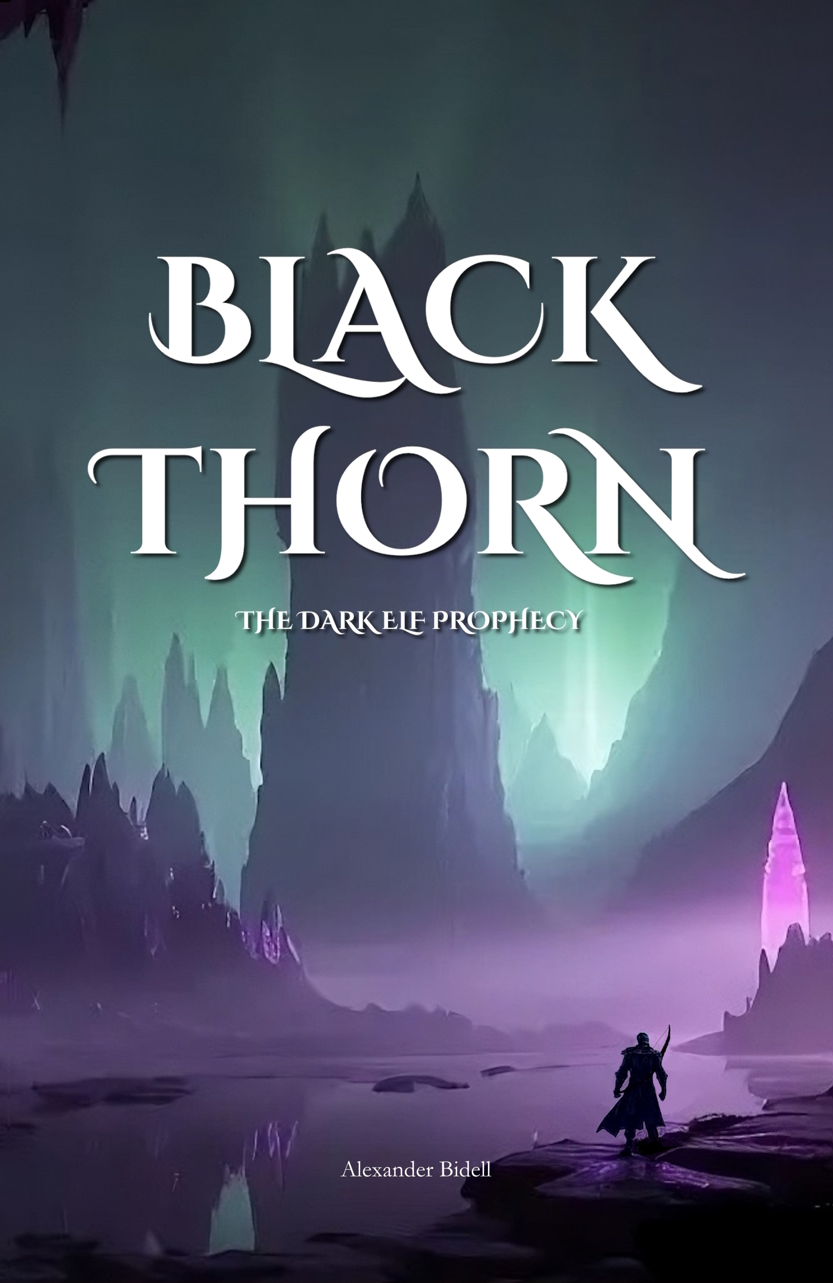 The Dark Elf Prophecy: Black Thorn by Alexander Bidell | Goodreads