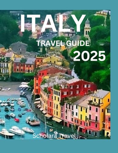 Italy Travel Guide 2025: Your Ultimate Guide to Italy's Eternal Charm ...