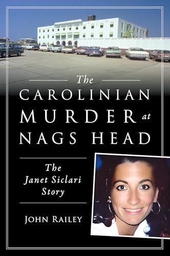 The Carolinian Murder at Nags Head: The Janet Siclari Story by John ...
