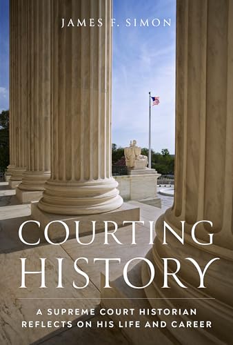 Courting History: A Supreme Court Historian Reflects on His Life and ...