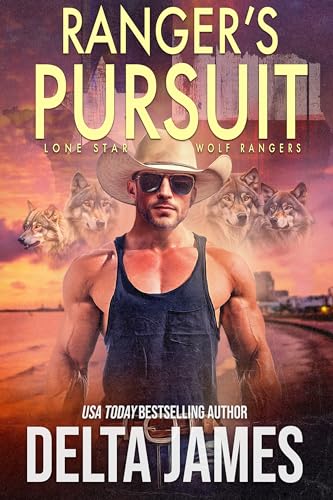 Ranger's Pursuit (Lone Star Wolf Rangers, #3) by Delta James | Goodreads