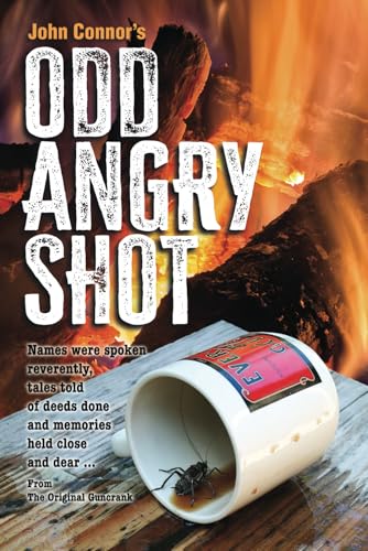 John Connor's The Odd Angry Shot: From The Original Guncrank by FMG ...