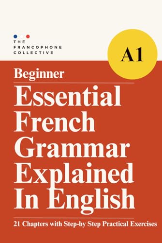 Essential French Grammar Explained in English: The Complete French DELF ...