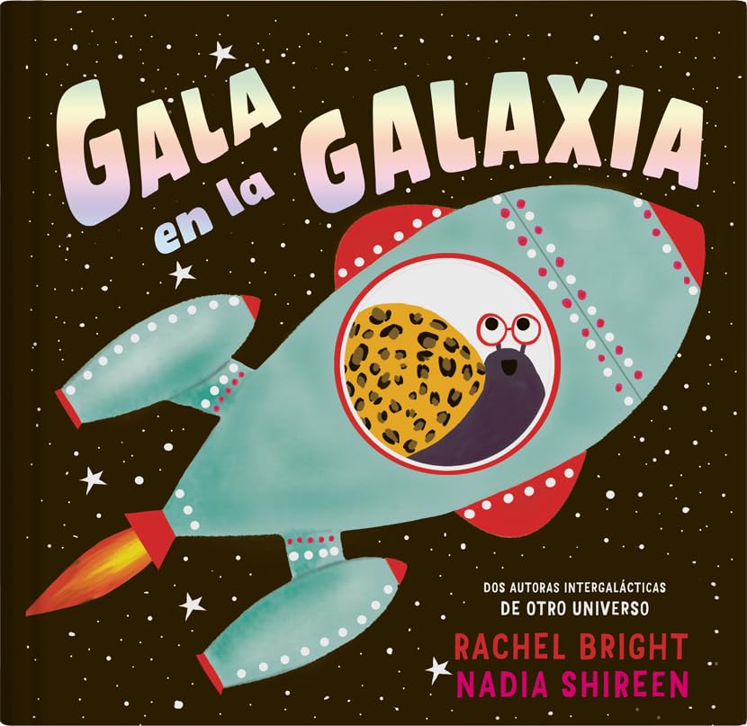 Gala en la galaxia by Nadia Shireen | Goodreads