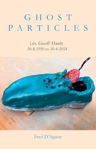 Ghost Particles by Fred D'Aguiar | Goodreads