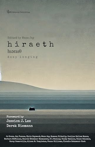 Hiraeth - Deep Longing: Fifteen Authors in Search of Their Heartland by ...