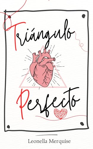 Triangulo Perfecto (Spanish Edition) by Leonella Merquise | Goodreads