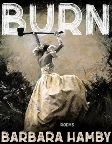 Burn: Poems (Pitt Poetry Series) by Barbara Hamby | Goodreads