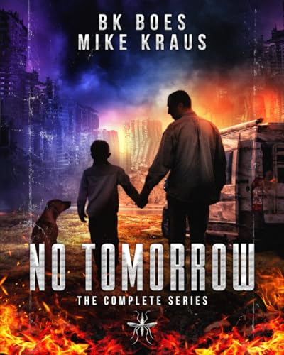 No Tomorrow: The Complete Series: A Thrilling Post-Apocalyptic Survival ...