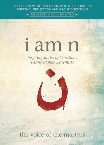 I Am N, Revised & Updated Edition: Inspiring Stories of Christians ...