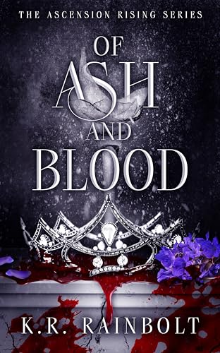 Of Ash and Blood (The Ascension Rising, #3) by K.R. Rainbolt | Goodreads