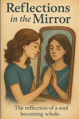REFLECTIONS IN THE MIRROR: VOLUME 6 by JANEEVA LOUIS | Goodreads