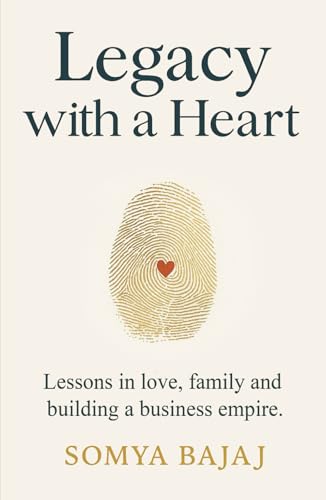 Legacy with a Heart: Lessons in love, family and building a business ...
