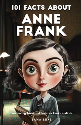 101 Facts About Anne Frank – Fascinating Trivia and Facts for Curious ...