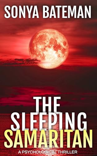The Sleeping Samaritan: a psychological thriller by Sonya Bateman ...